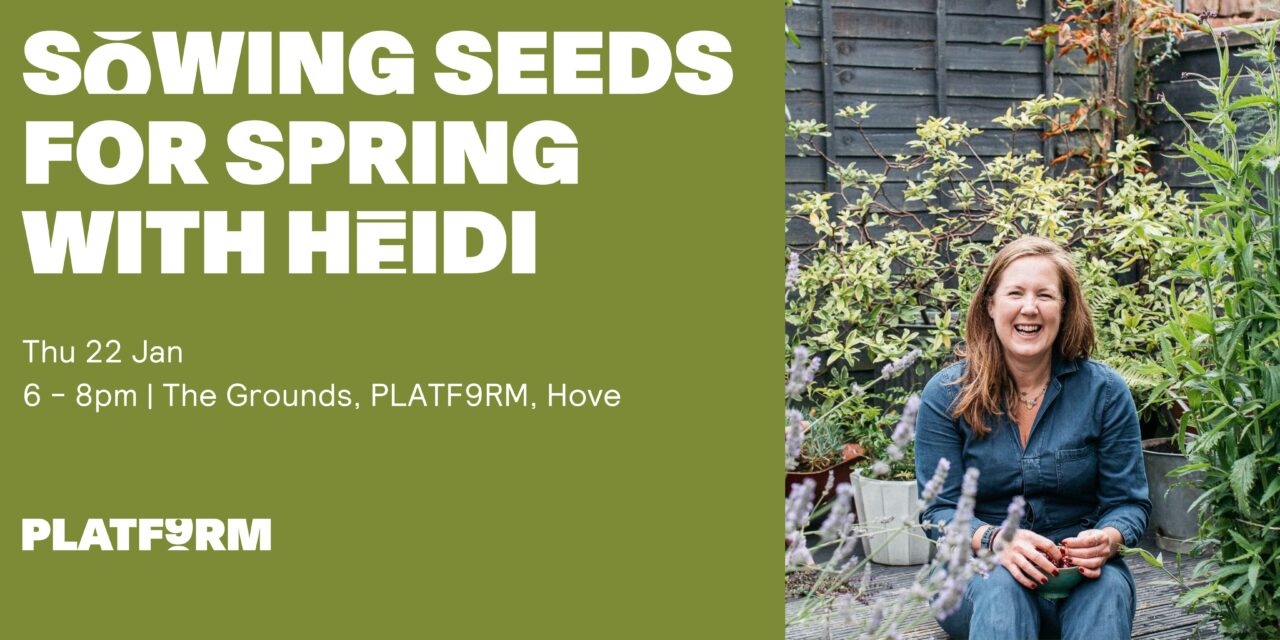 Sowing Seeds For Spring with Heidi | PLATF9RM